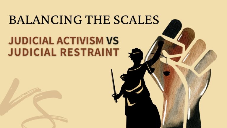 Judicial Activism vs Judicial Restraint - Balancing the Scales